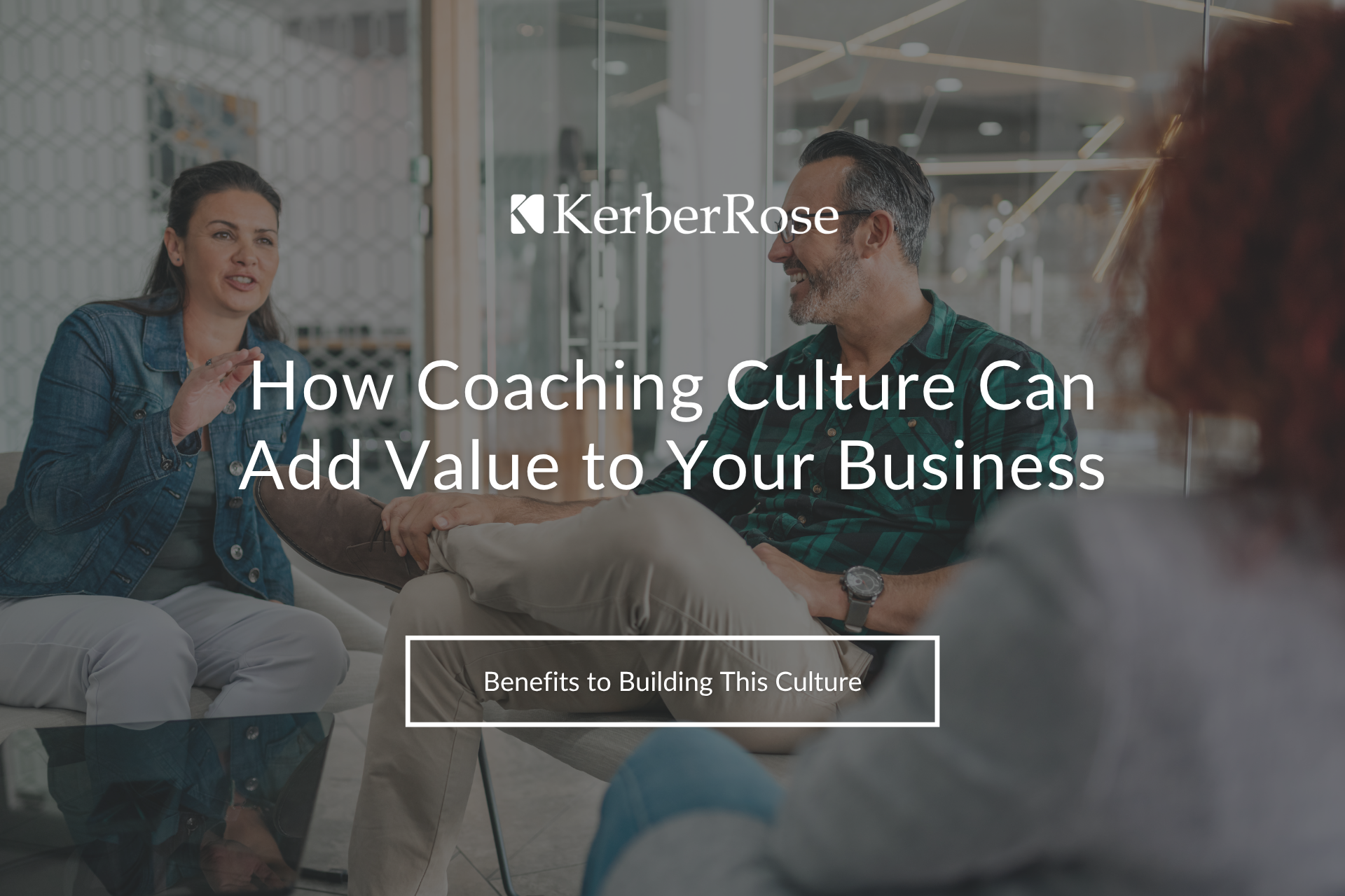 How Coaching Culture Can Add Value to Your Business | KerberRose